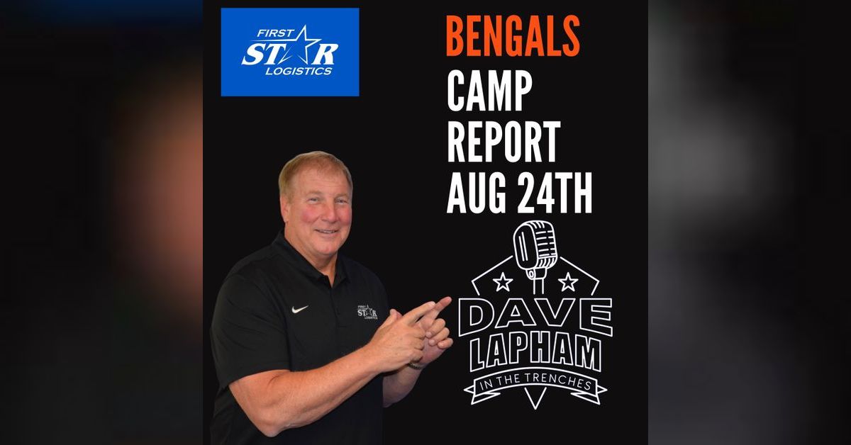 Dave Lapham Bengals Camp Report Aug 24th - Rams - Bengals Joint ...