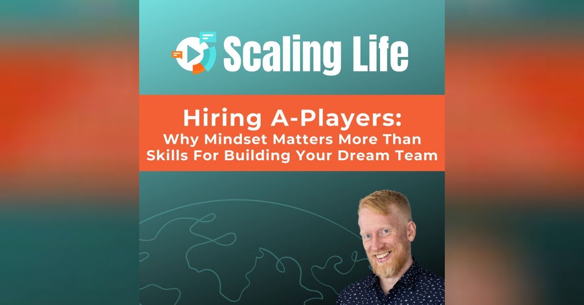 Hiring A-Players: Why Mindset Matters More Than Skills For Building ...