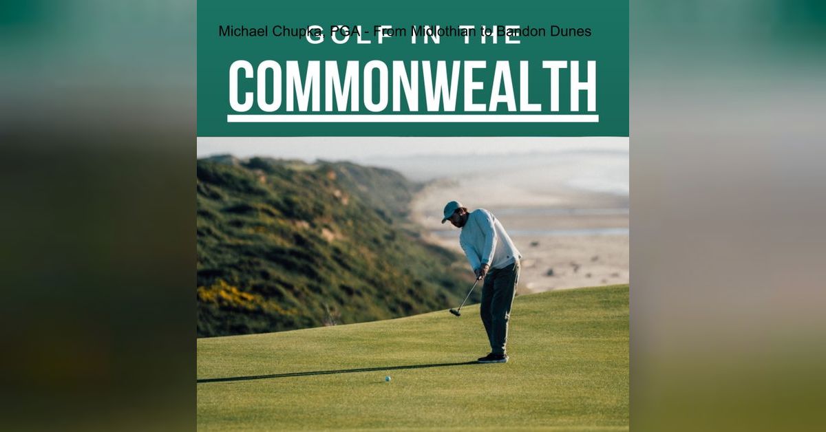 Michael Chupka, PGA - From Midlothian to Bandon Dunes | VSGA‘s Golf in ...