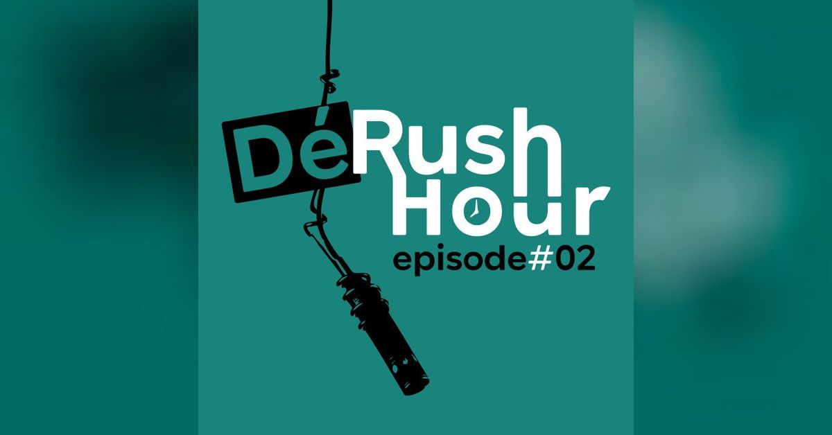 EP#02 - Stefan Tran - Argent ou Visibilité ? | Dérush Hour