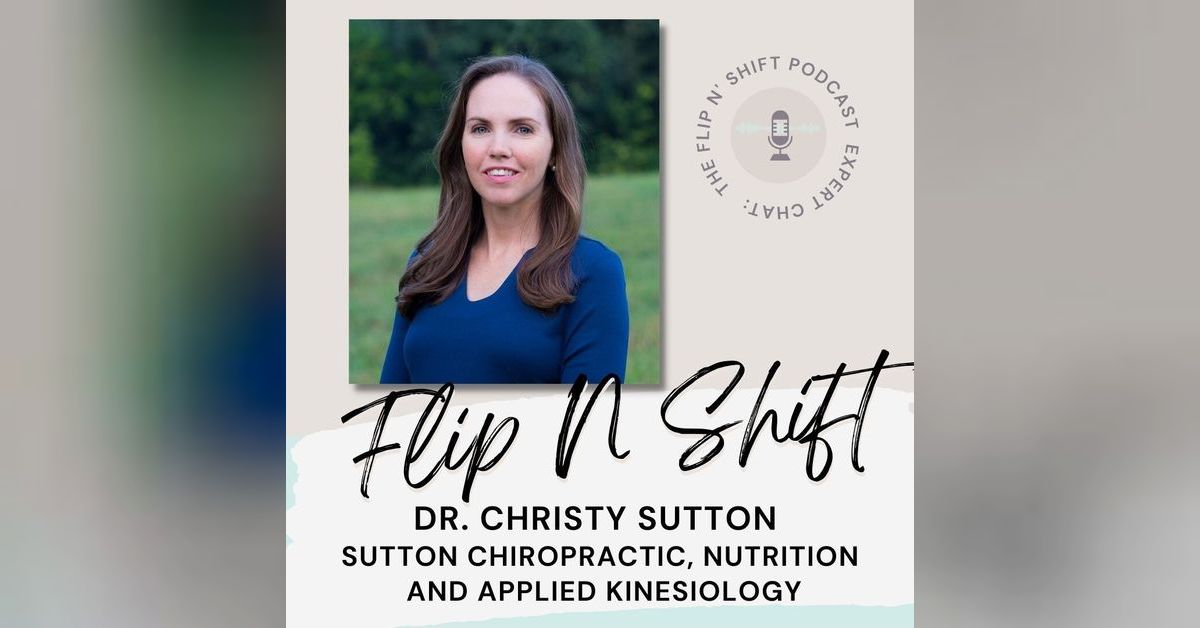 Expert Series Dr. Christy Sutton EPS 24 | The Flip N’ Shift Podcast