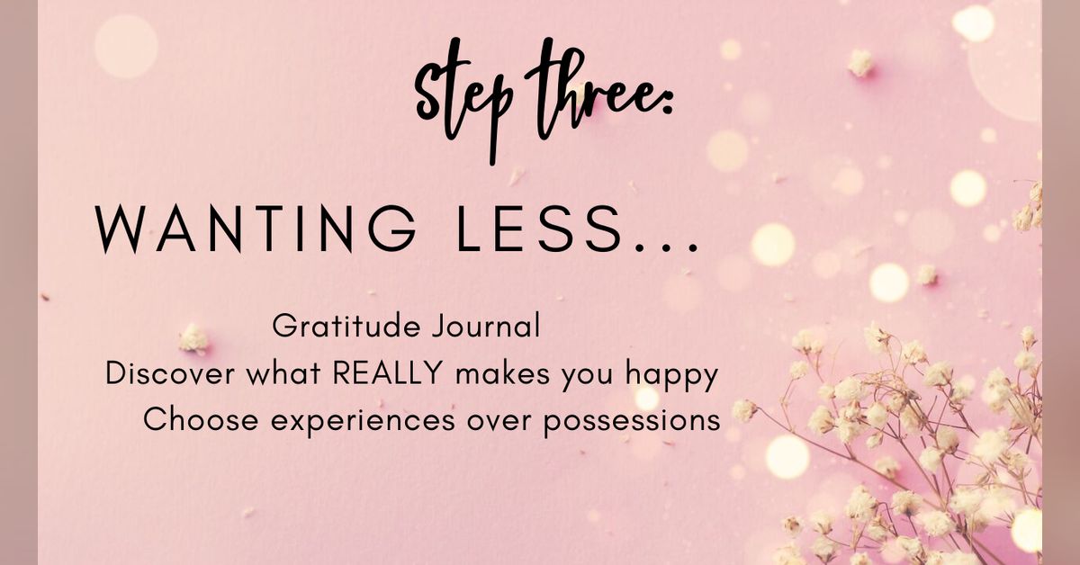 How to Simplify your Life - Step Three - Wanting Less | Clutterbug ...
