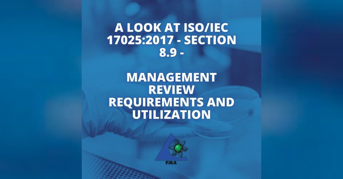 A Look at ISO/IEC 17025:2017 - Section 8.9 Management Review ...