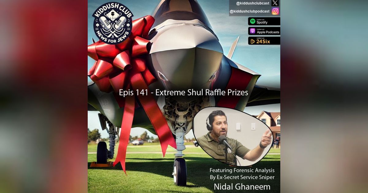 Epis 141 - Extreme Shul Raffle Prizes - With Nidal Ghaneem | Kiddush Club - News for Jews