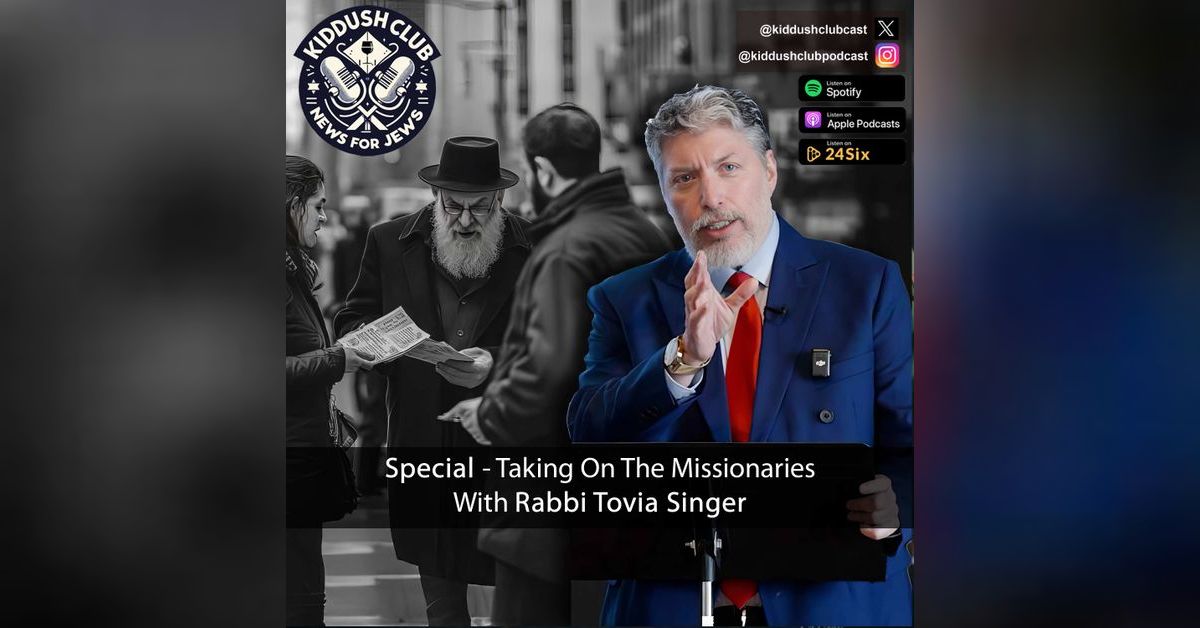 Special - Taking on the Missionaries With Rabbi Tovia Singer | Kiddush ...