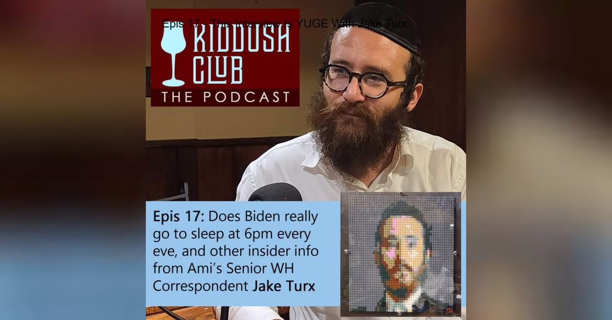 Epis 17 - This Interview Is YUGE With Jake Turx | Kiddush Club - News ...
