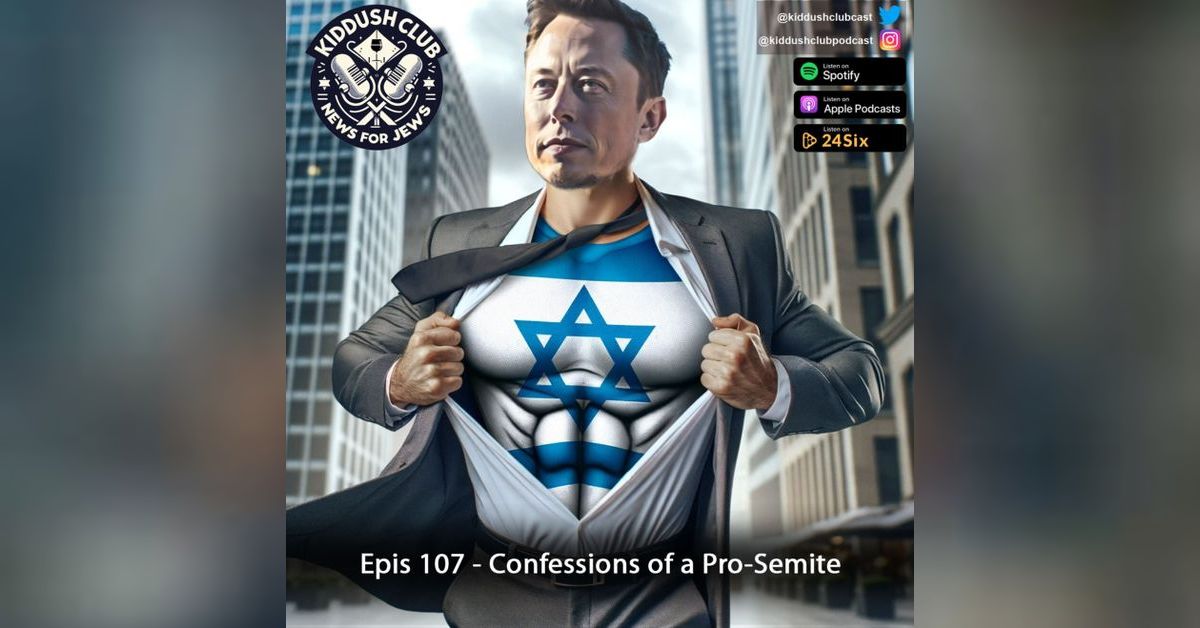 Epis 107 - Confessions of a Pro-Semite | Kiddush Club - News for Jews