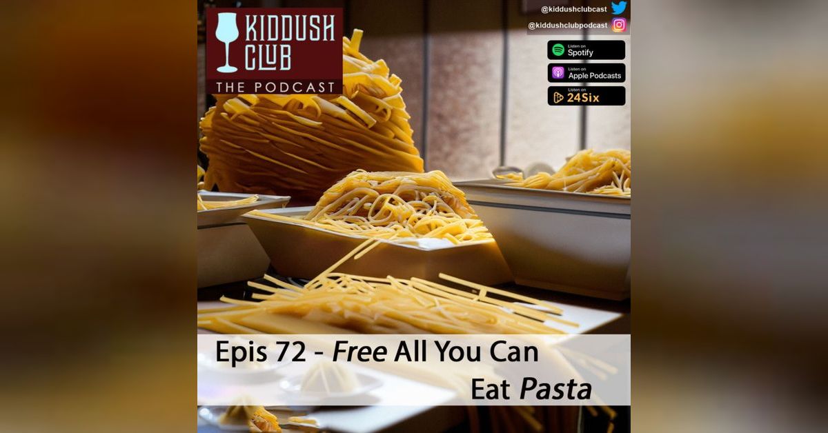 Epis 73 - Free All You Can Eat Pasta | Kiddush Club - News for Jews