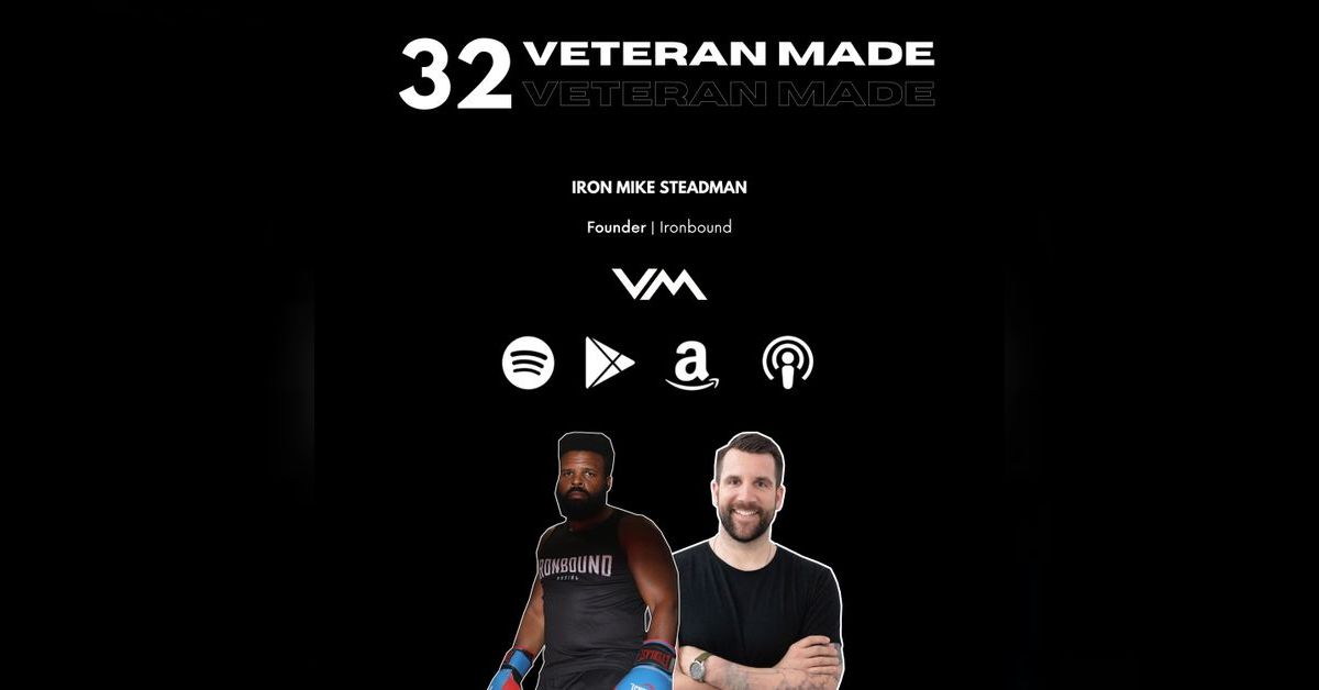 Systems & Frameworks w/ Iron Mike Steadman | Founder of Ironbound Media | Veteran Made