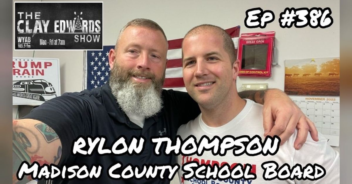 RYLON THOMPSON- MADISON CO. SCHOOL BOARD CANDIDATE (Ep #386) 11/07/22 ...