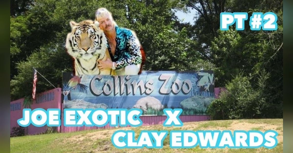 TIGER KING AKA JOE EXOTIC UNCENSORED (PT #2) | The Clay Edwards Show