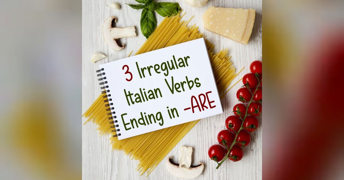 Irregular Italian Verbs Ending in -ARE | Daily Italian Words
