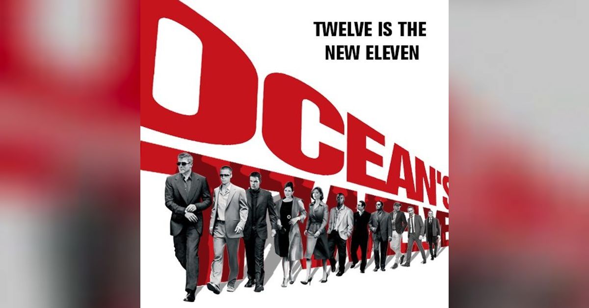 Podcast 122: Ocean’s 12 | 3 Guys and a Flick - Movie Reviews