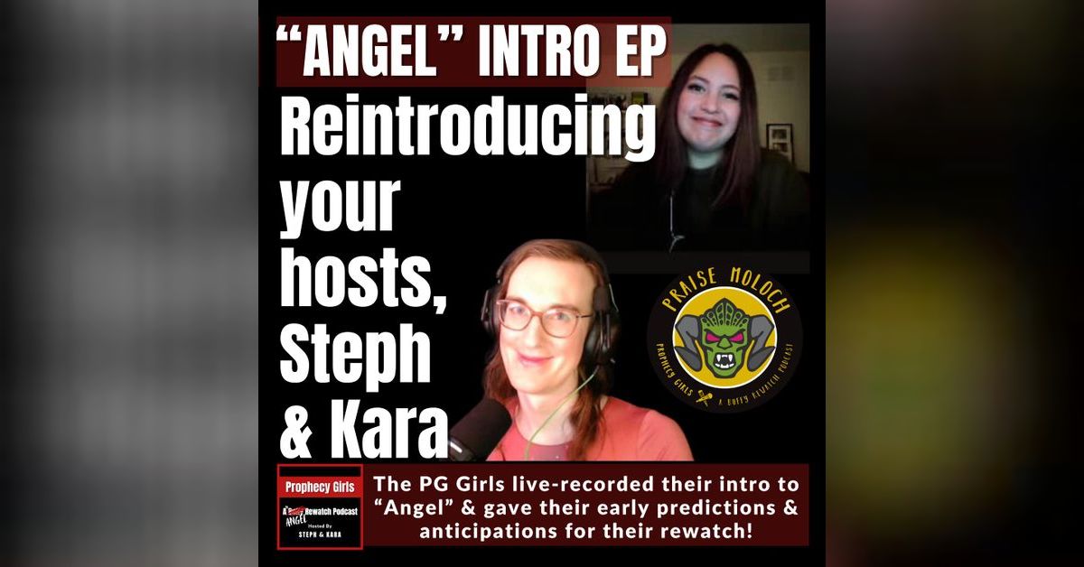 Angel: (Re)Introducing Your Hosts, Steph and Kara | Prophecy Girls: A ...