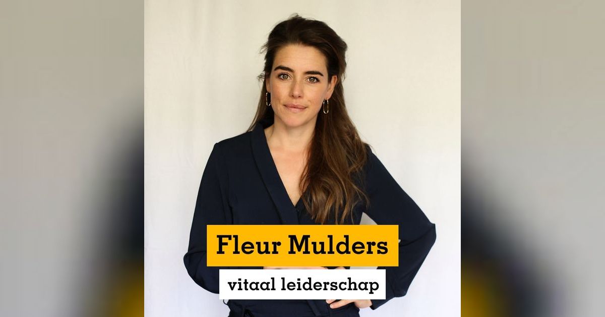 Fleur Mulders van De Atleetfabriek over vitaal leiderschap | Focus op ...