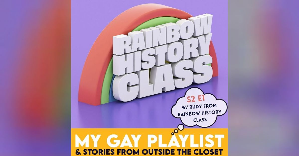 Rudy (Rainbow History Class) | My Gay Playlist