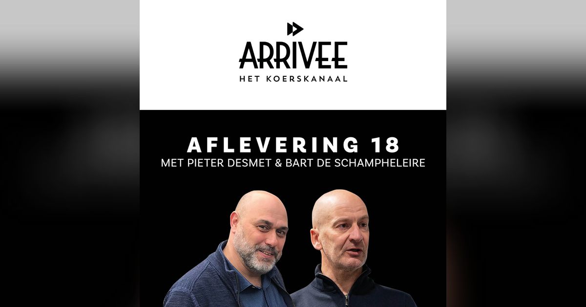Aflevering 18: Pieter Desmet & Bart De Schampheleire | Grinta! Podcasts
