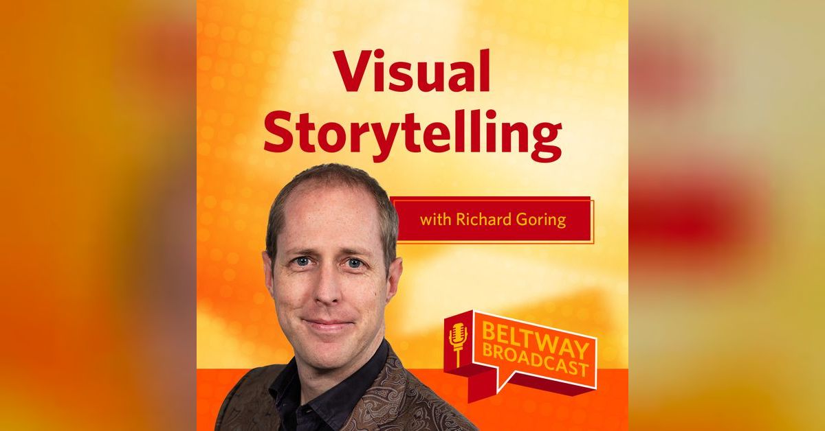 Visual Storytelling with Richard Goring | Beltway Broadcast