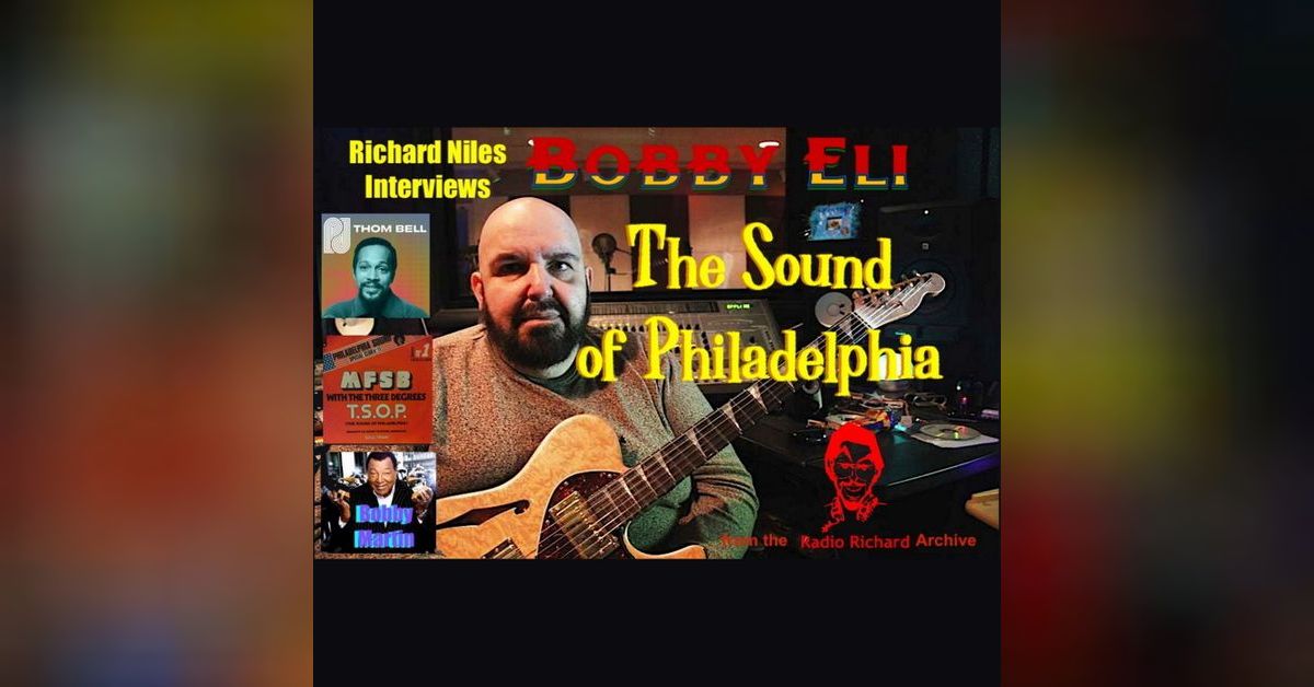BOBBY ELI – THE PHILADELPHIA STORY (International!) | Radio Richard ...