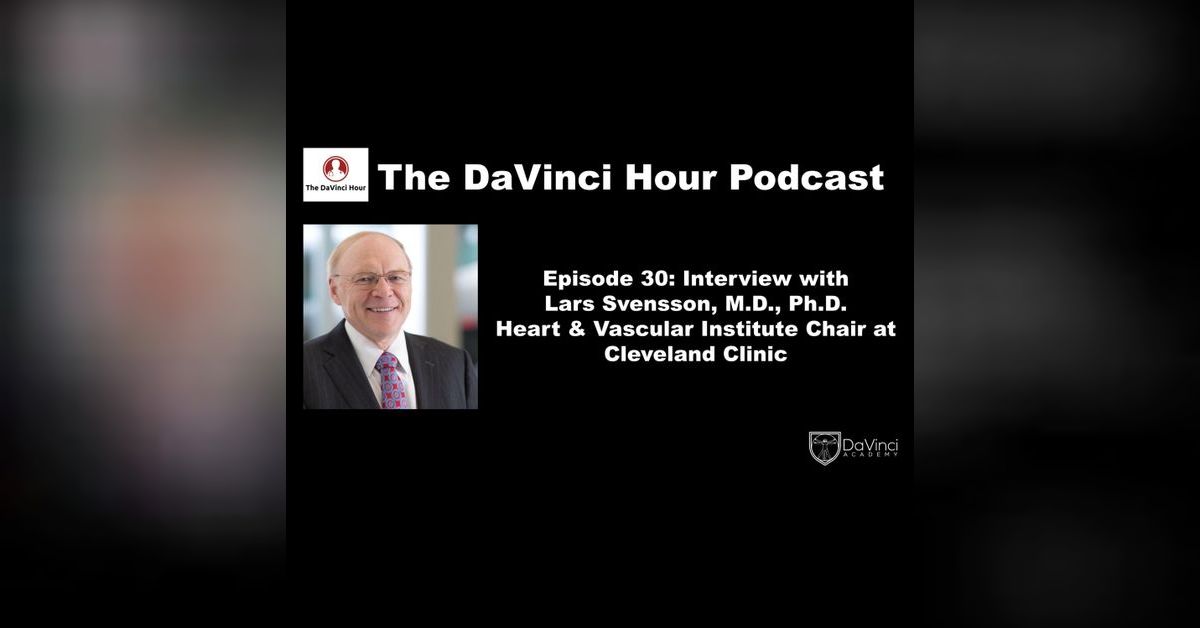 Interview with Lars Svensson, MD, PhD - Heart & Vascular Institute ...
