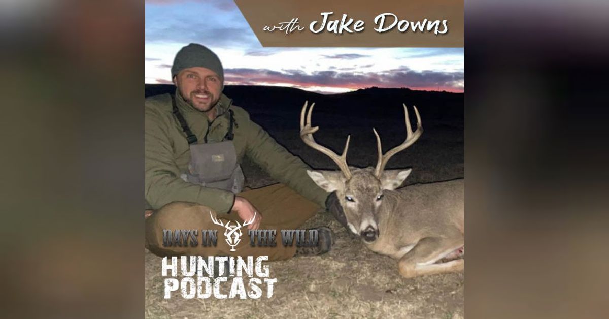 Season Recap with Jake Downs | Days In The Wild - Big game Hunting podcast