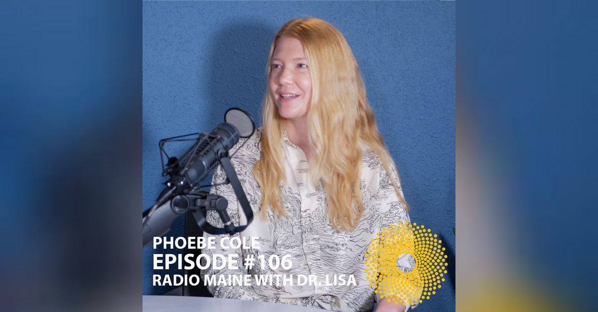 Art Consultant Returns to Maine to Support Artists: Phoebe Cole | Radio Maine with Dr. Lisa Belisle