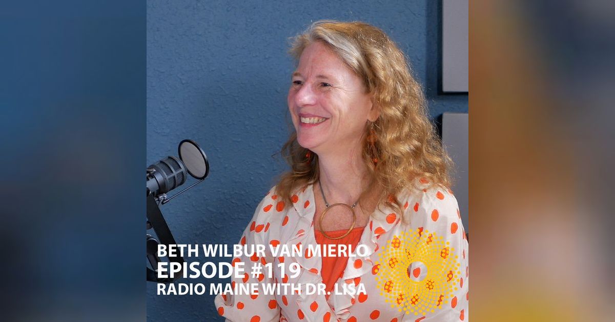 Empower Art: Beth Wilbur Van Mierlo | Radio Maine with Dr. Lisa Belisle