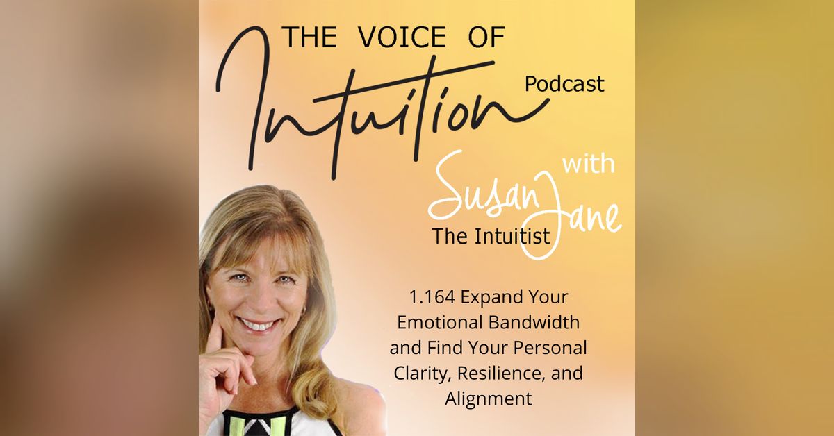 1.164 Expand Your Emotional Bandwidth and Find Your Personal Clarity ...