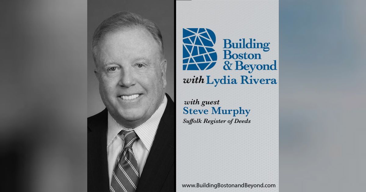 Steve Murphy | Suffolk Register of Deeds | Building Boston & Beyond