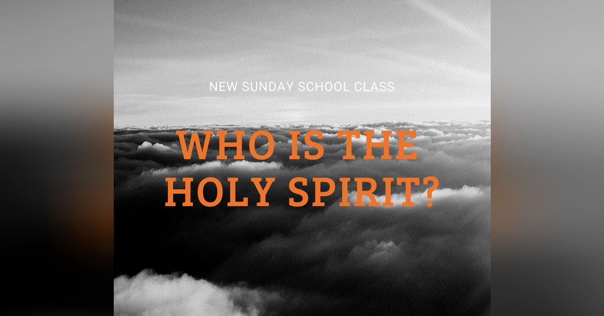 Who is the Holy Spirit? Part 3 | The Person of the Spirit | Trinity ...