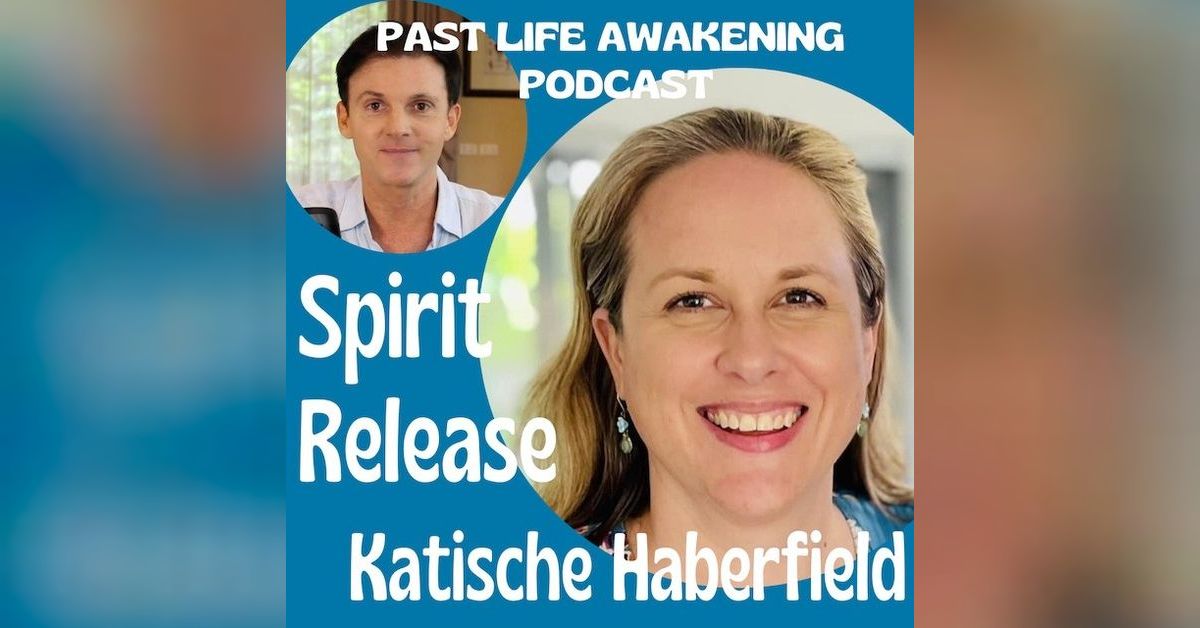 Spirit Releasement Therapy & Starseeds - Katische Haberfield | Past ...