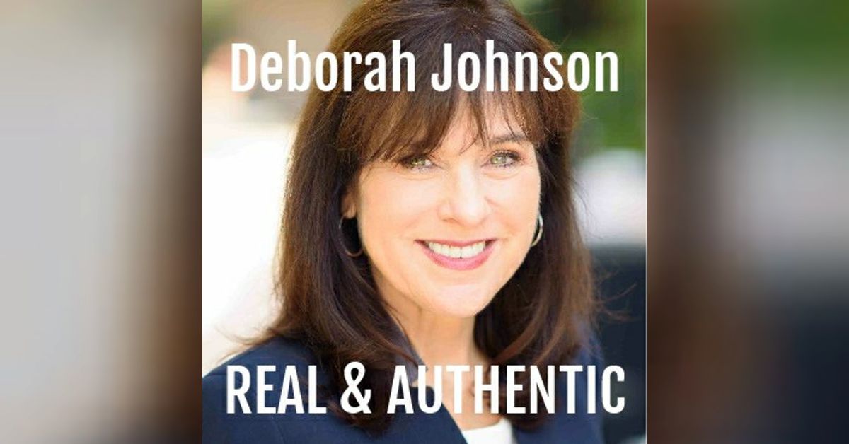 Deborah Johnson : Real and Authentic | Life Passion and Business