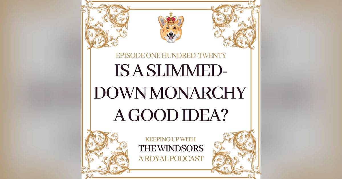 Is A Slimmed-Down Monarchy A Good Idea? - The Princess Royal Tells All ...
