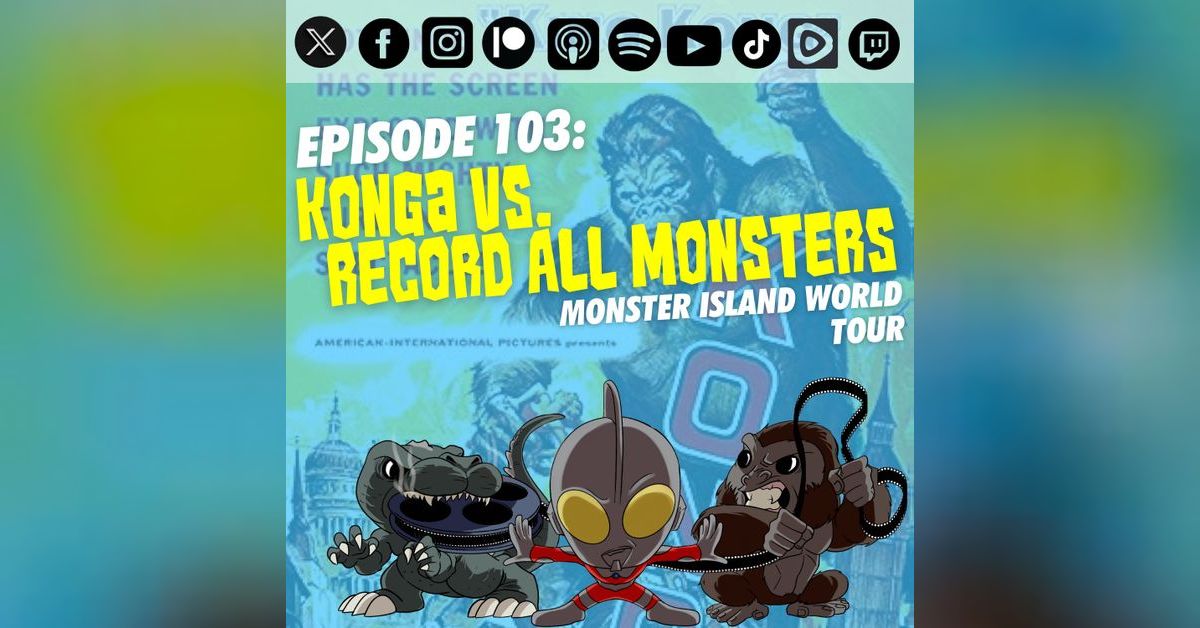 Episode 103: 'Konga' vs. Record All Monsters | The Monster Island Film ...
