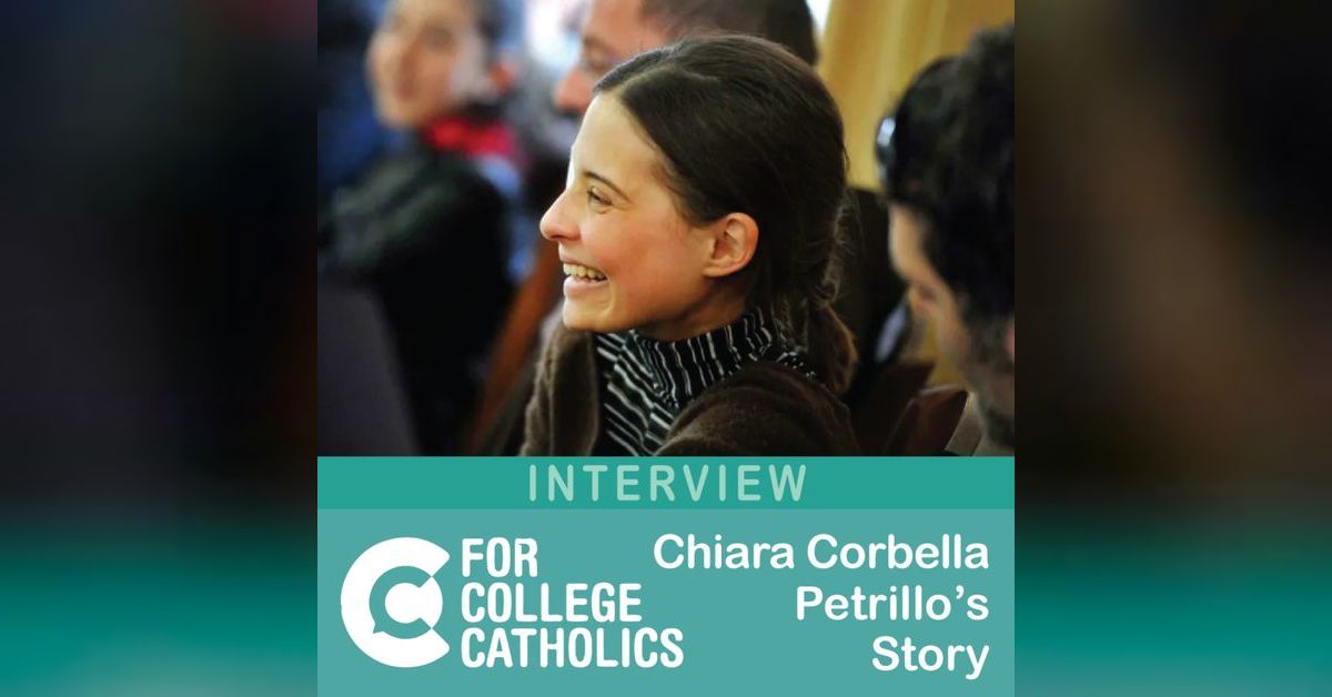 35 Interview - Chiara Corbella Petrillo’s Story | For College Catholics