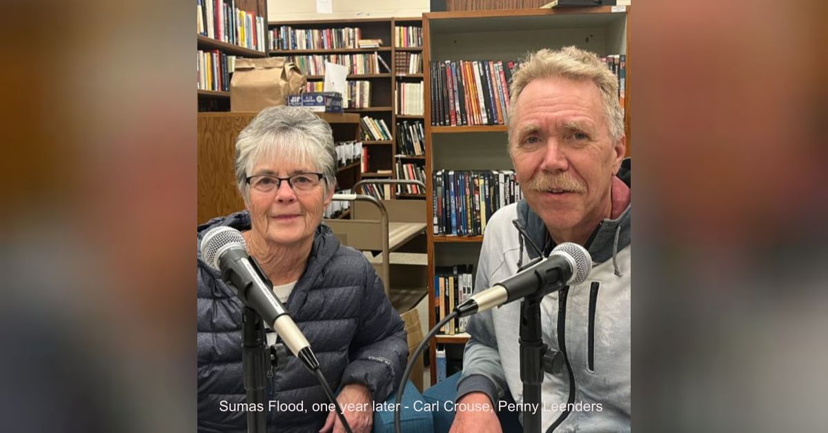 Ep. 27 Sumas Flood, one year later - Carl Crouse, Penny Leenders, Paul ...