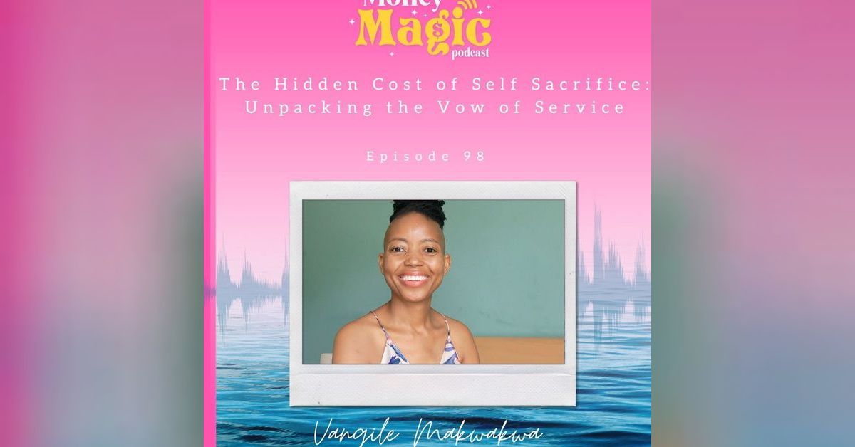 Episode 98: The Hidden Cost of Self Sacrifice: Unpacking the Vow of ...