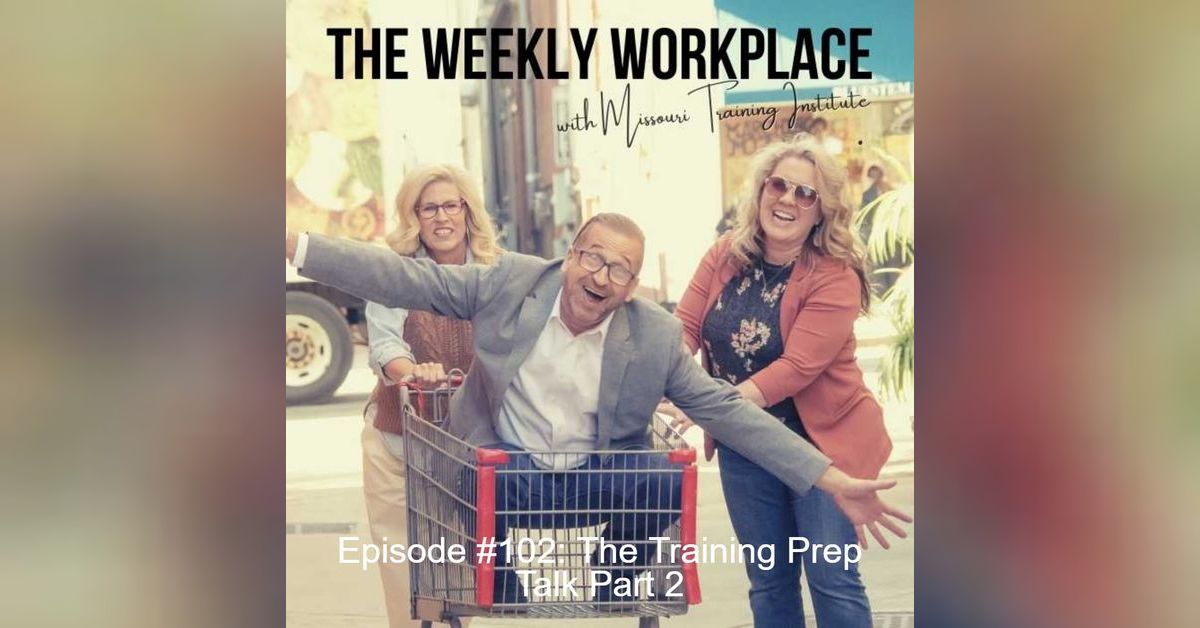 Episode #102: The Training Prep Talk Part 2 | The Weekly Workplace