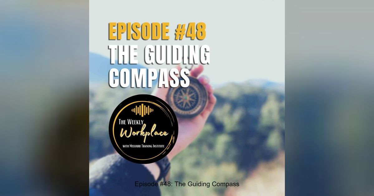 Episode #48: The Guiding Compass | The Weekly Workplace