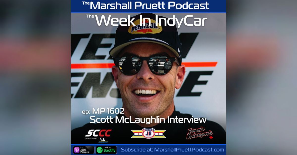 MP 1602: The Week In IndyCar Interview with Scott McLaughlin, One Year ...