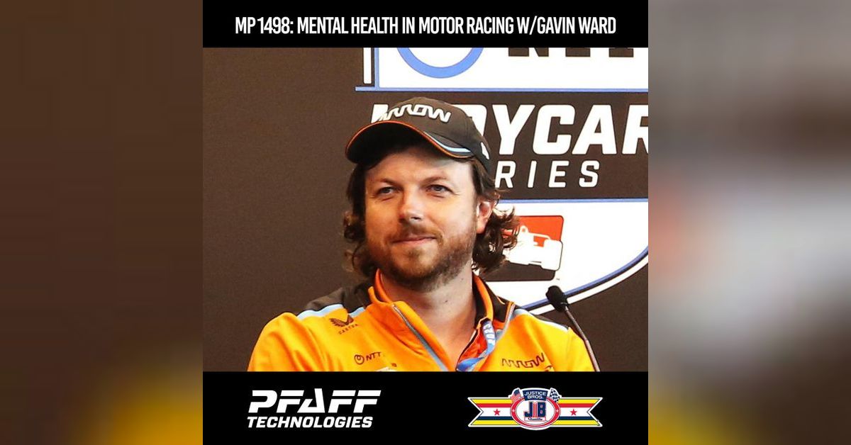 MP 1498: Mental Health In Motor Racing with Arrow McLaren's Gavin Ward ...