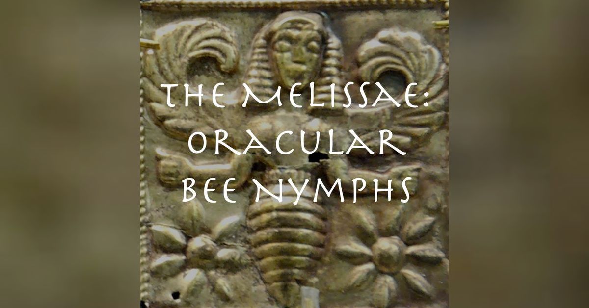 The Melissae, Oracular Bee Nymphs | A Temple Wild: Greek Mythology and ...