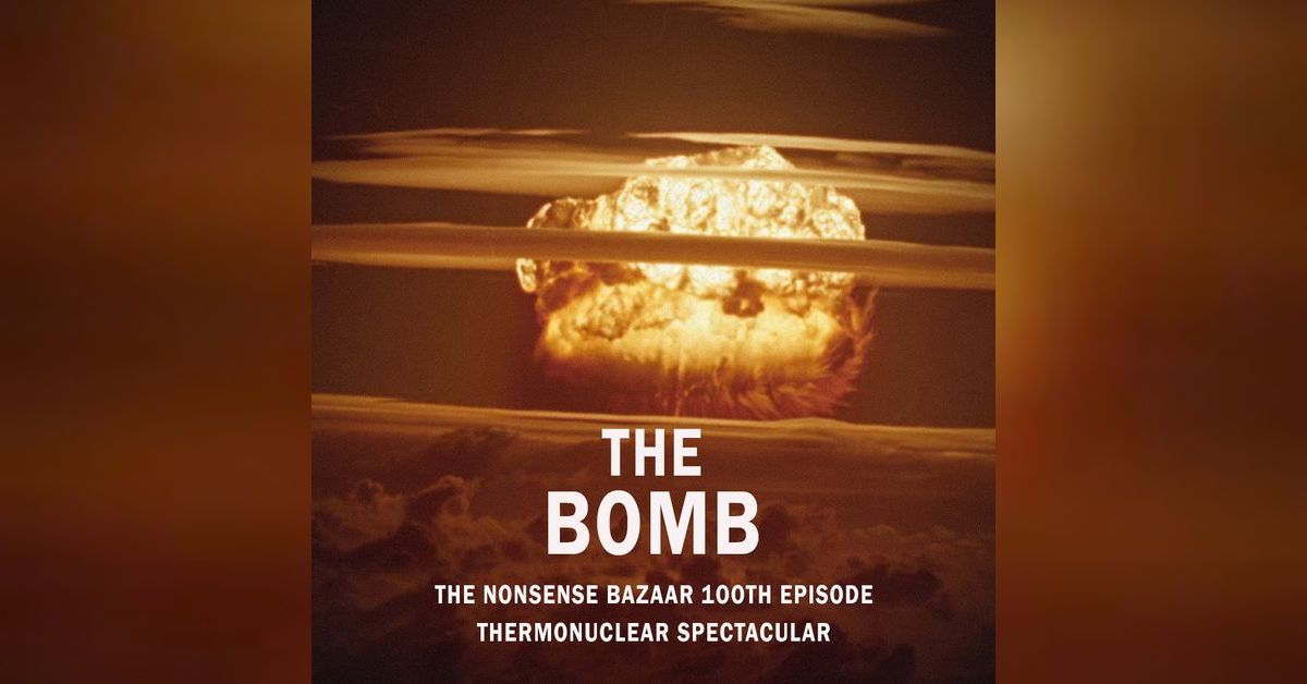 100 - The Bomb | The Nonsense Bazaar