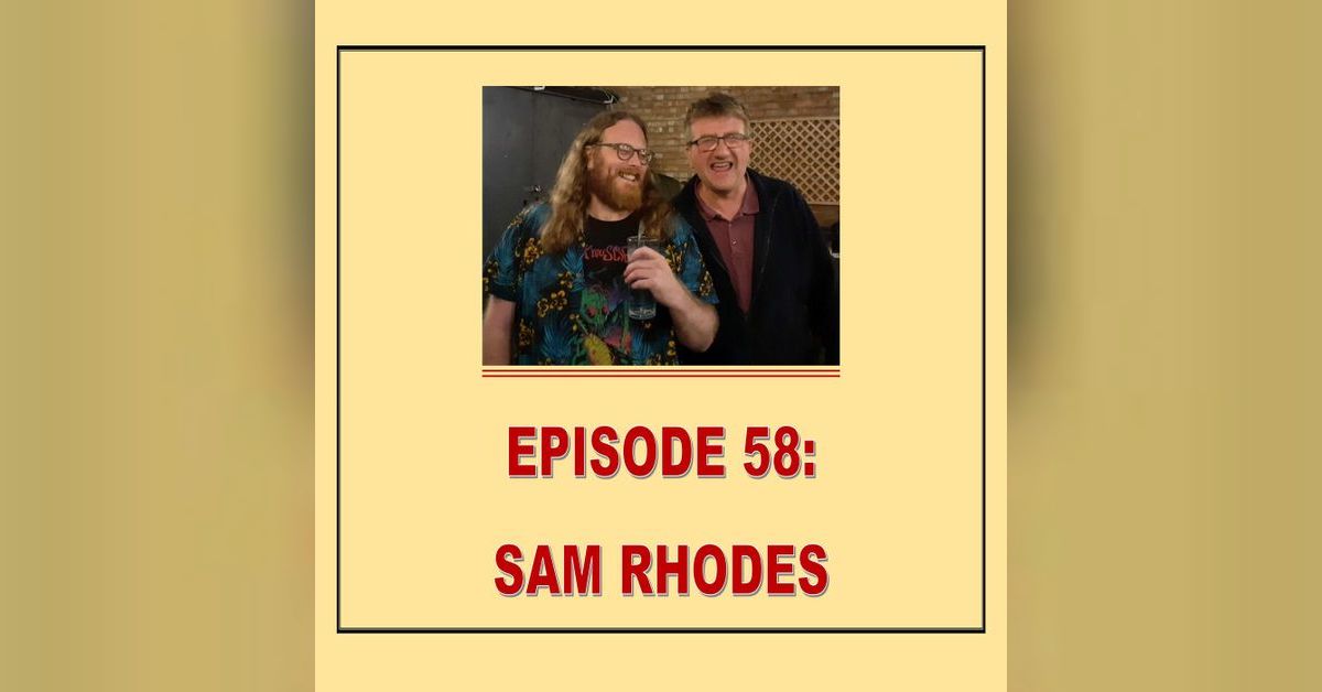 EPISODE 58: SAM RHODES | A RICH COMIC LIFE PODCAST