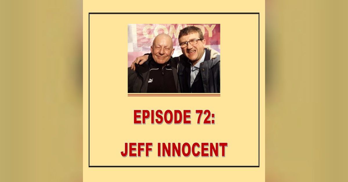 EPISODE 72: JEFF INNOCENT | A RICH COMIC LIFE PODCAST