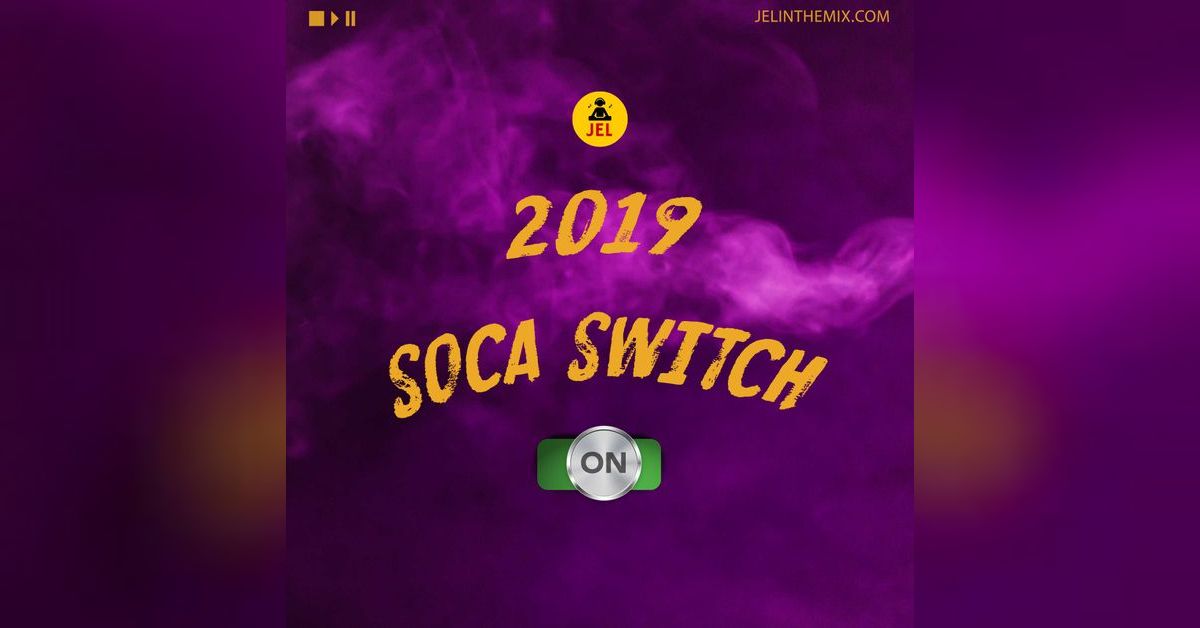 2019 SOCA SWITCH (Taste of T&T) | Mixed by DJ JEL | JEL | The Soca Boss