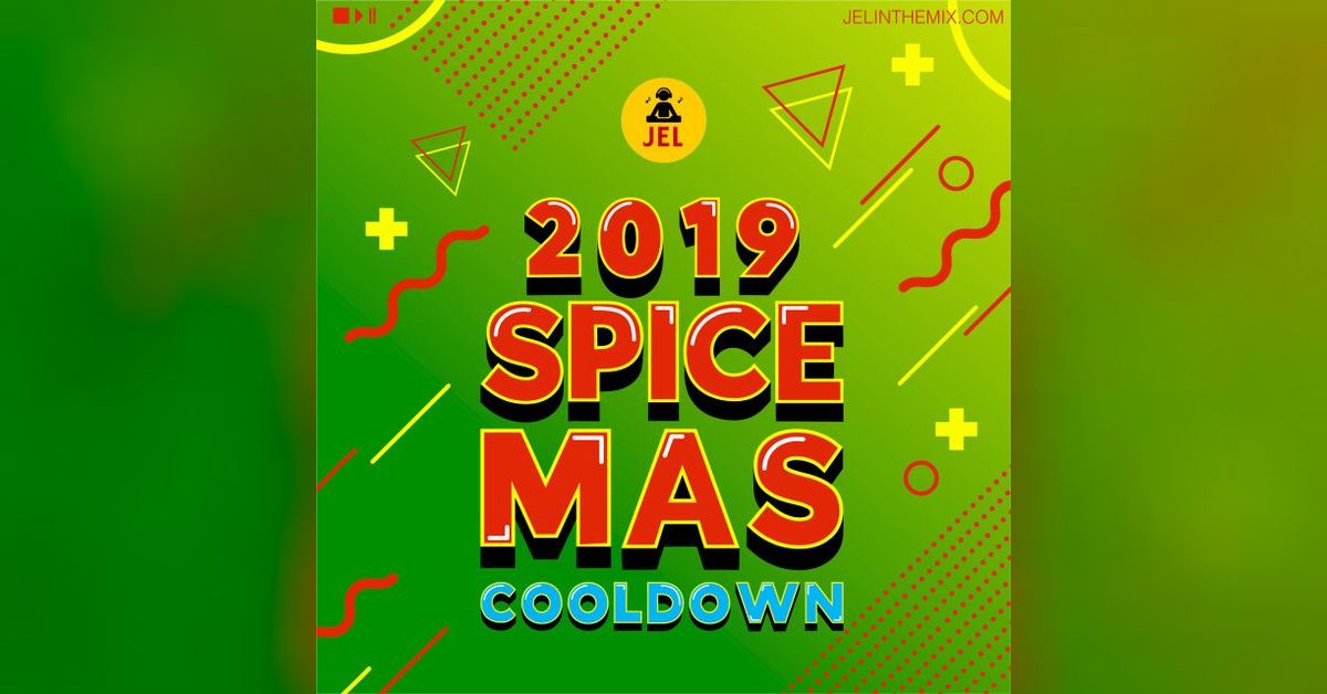 2019 SPICE MAS COOL DOWN “2019 GRENADA SOCA MIX” | DJ JEL | JEL | The ...
