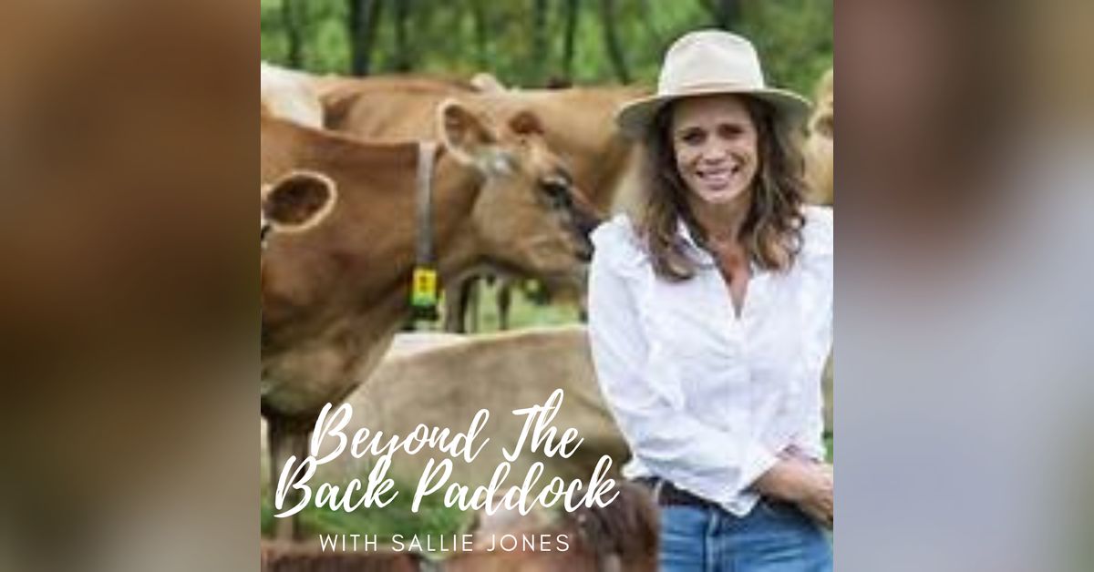 Beyond The Back Paddock with Sallie Jones | Beyond The Back Paddock