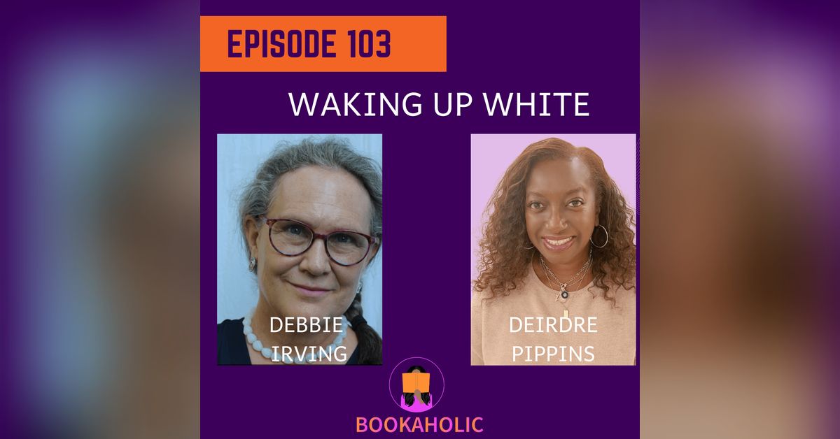 Waking Up White: Debby Irving’s Journey and Its Lasting Impact on ...