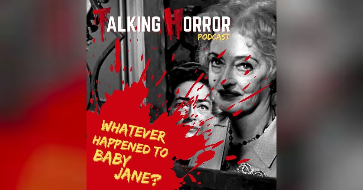 Whatever Happened to Baby Jane? (1962) | Talking Horror with Jamie and ...